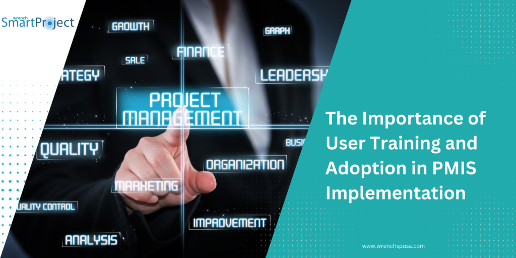 The Importance of User Training and Adoption in PMIS Implementation